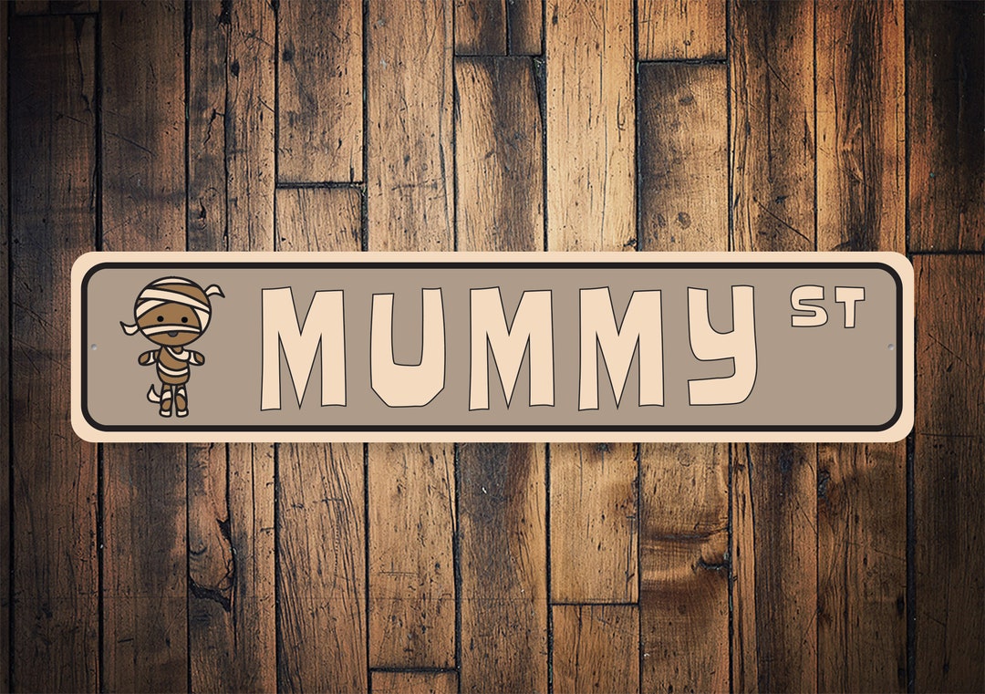 Mummy Street Sign, Mummy Decor, Haunted Mummy, Mummy Sign, Haunted ...
