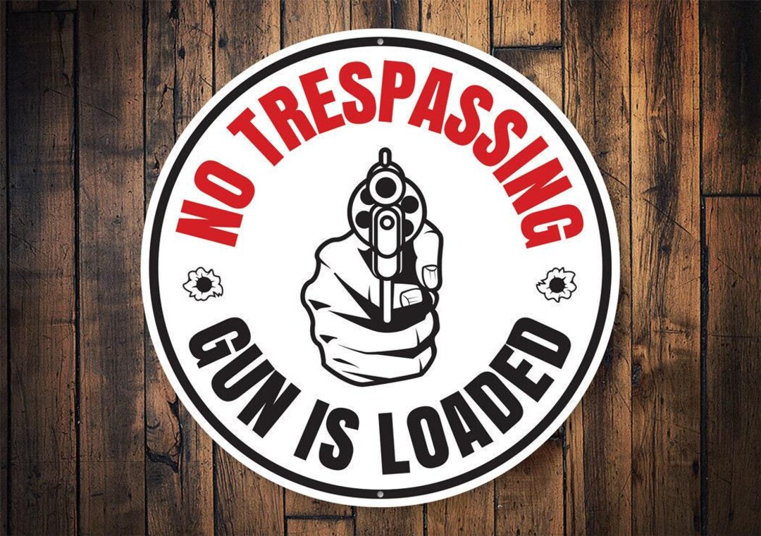 Gun is Loaded Sign, No Trespassing, Gun Supporter, Free Country Sign ...