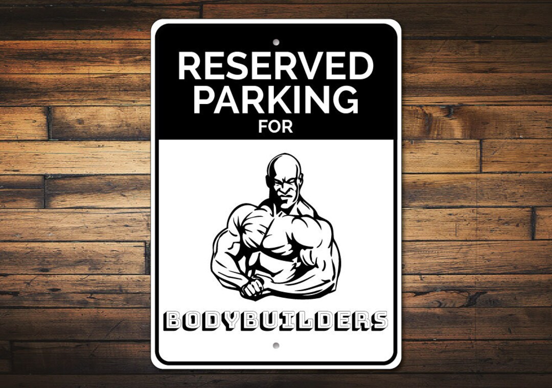 Body Builder Gift, Body Builder Parking Sign, Body Builder Sign, Weight ...