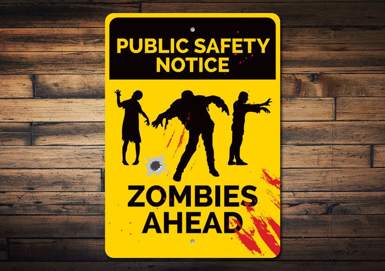Zombies Ahead Sign Notice Sign Zombies Decor Zombies Sign - Etsy