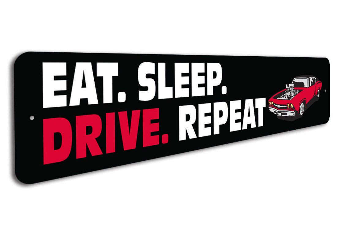Eat Sleep Drive Sign Eat Sleep Repeat Eat Sleep Hobby - Etsy