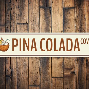 Pina Colada Cove Sign, Custom Pina Colada Sign, Pina Colada Street Sign ...