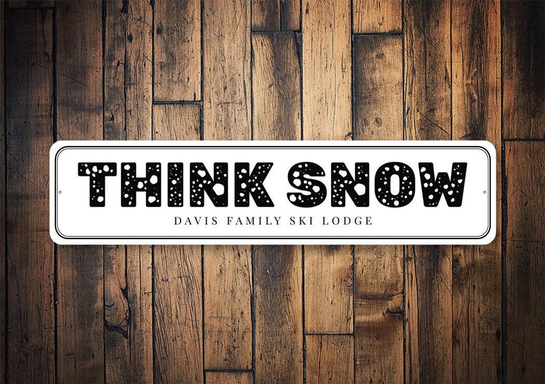 Think Snow Sign, Ski Lodge Sign, Custom Family Ski Lodge, Skiing Sign ...