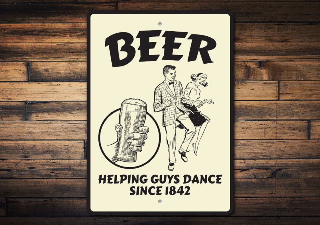 Funny Beer Sign, Helping Guys Dance, Beer Dancing, Beer Lovers, Beer ...