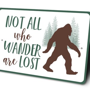 Not All Who Wander Are Lost Sign, Sasquatch Sign, Funny Bigfoot Decor ...