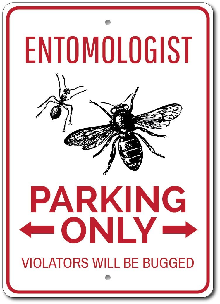 Entomologist Parking Sign Entomologist Gift Entomologist - Etsy