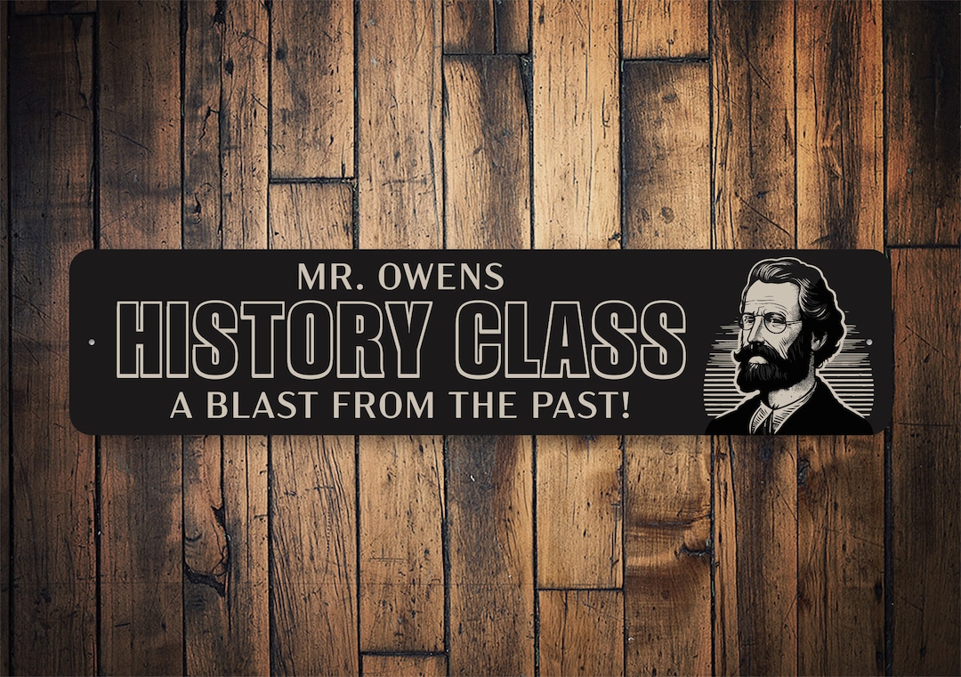 History Class Teacher, Custom History Sign, History Class Decor, Custom ...