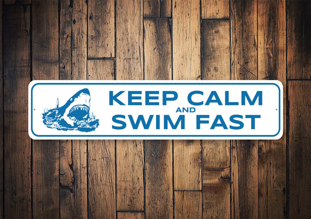 Keep Calm and Swim Fast Sign, Funny Shark Warning, Motivational Sign ...