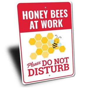 Honey Bees at Work, Caution Bee Sign, Do Not Disturb Sign, Bee Home ...