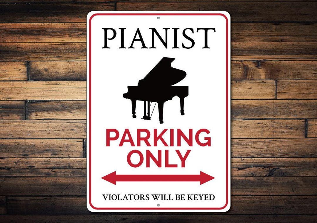 Pianist Parking Sign, Piano Sign, Gift for Pianist, Music Lover Gift ...