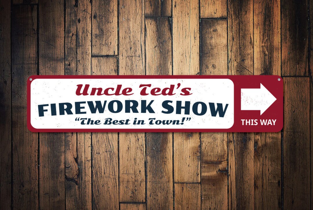 Firework Show Sign, Custom Best Fourth of July Fireworks in Town This ...