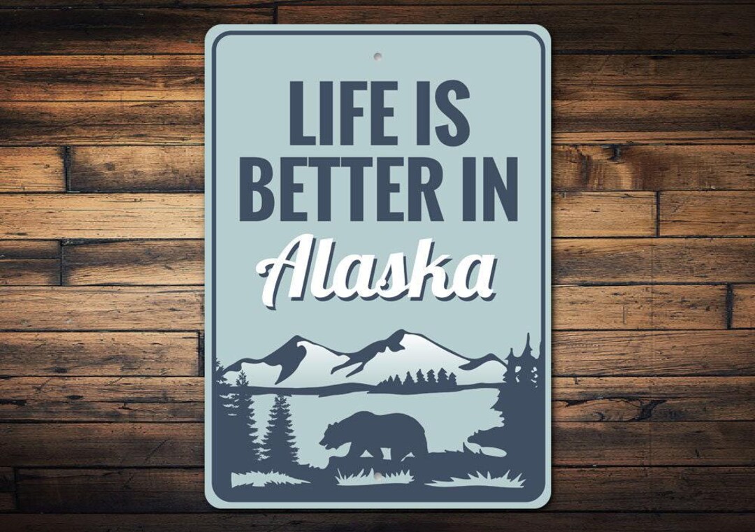 Better in Alaska, Alaskan Lodge, Alaska Sign, State Decor, Alaskan Sign ...