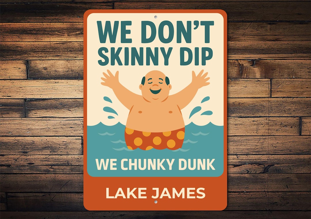 We Don't Skinny Dip We Chunky Dunk Sign, Lake James Decor, Lake House ...