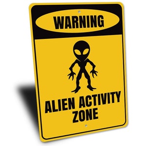 Alien Activity Signs, Warning Alien Sign, Alien Zone Decor, Alien ...