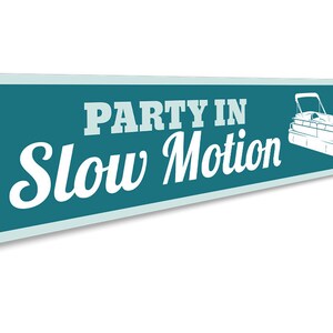 Party in Slow Motion, Pontoon Party, Party Boat, Lake Life Sign, Lake ...