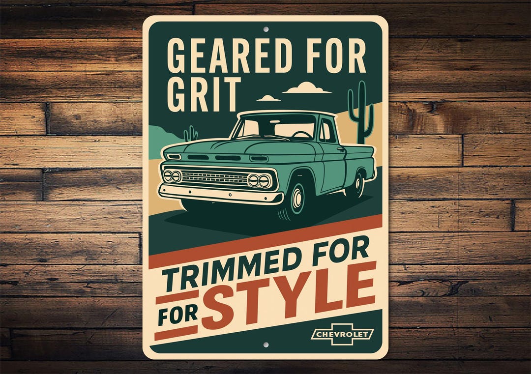 Vintage Chevy Truck Metal Sign, Geared for Grit, Trimmed for Style ...