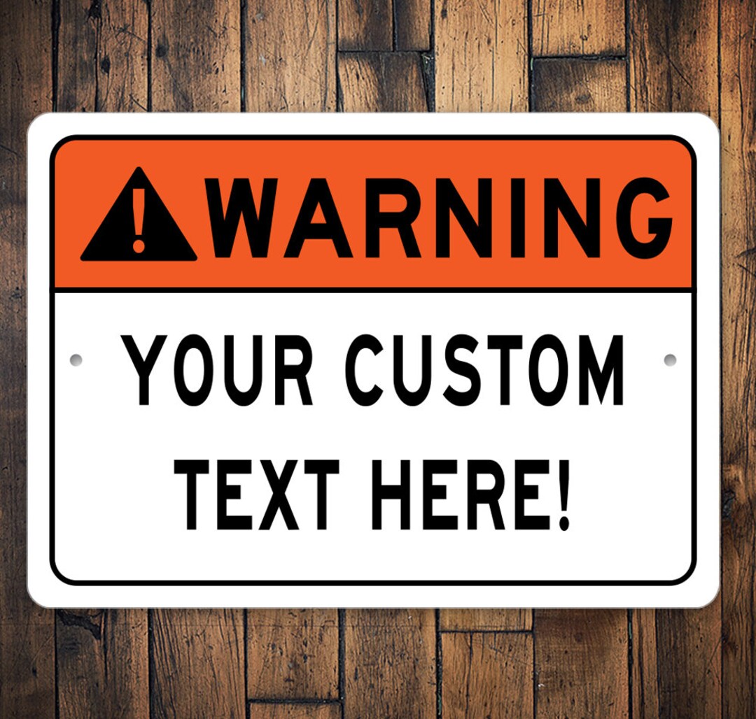 Strong Custom Warning Sign, Your Text Here Sign, Custom Warning Sign ...
