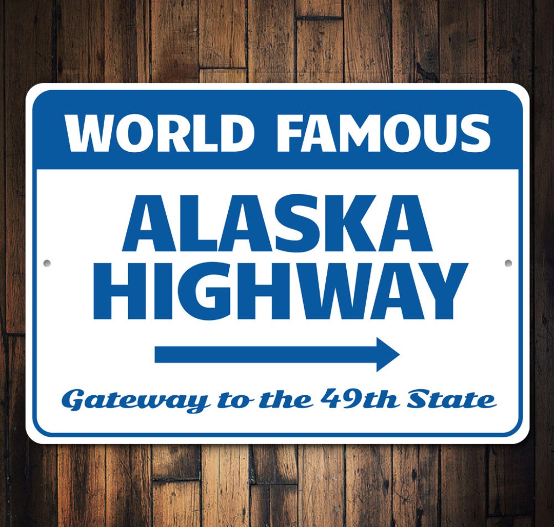 Alaskan Highway Sign, Alaskan Road Signs, Alaska Life, Alaskan Decor ...