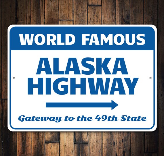 Alaskan Highway Sign Alaskan Road Signs Alaska Life Alaskan - Etsy