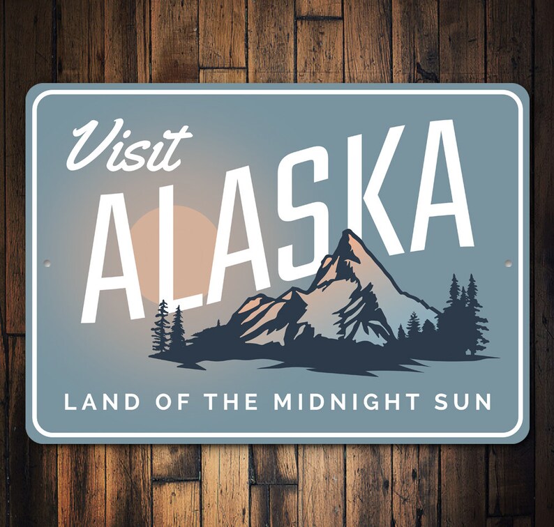 Visit Alaska Sign Alaskan Nights Signs Alaska Life Alaskan - Etsy