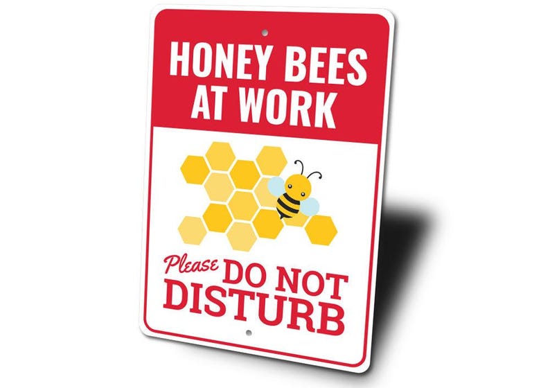 Honey Bees at Work, Caution Bee Sign, Do Not Disturb Sign, Bee Home ...