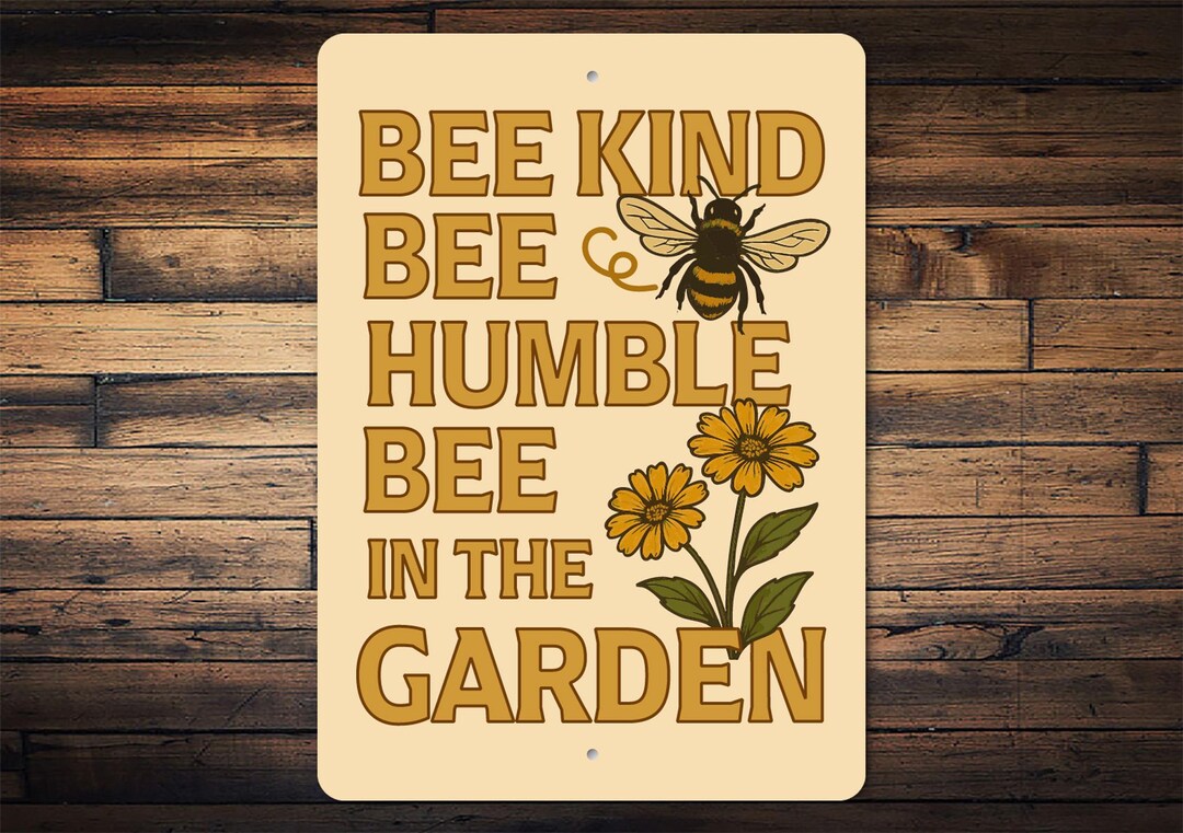 Bee Kind Bee Humble Bee in the Garden, Garden Sign Decor, She Shed ...