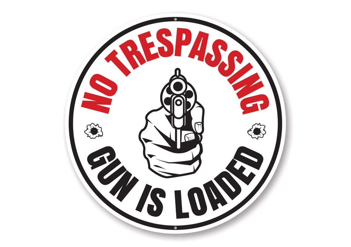 Gun is Loaded Sign No Trespassing Gun Supporter Free - Etsy