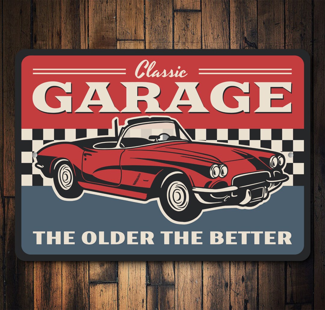 Classic Garage Sign, Garage Wall Decor, Older the Better, Retro Garage ...