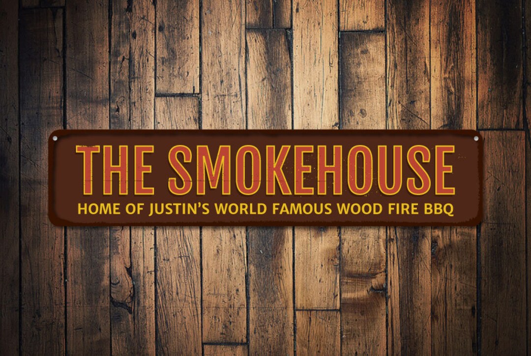 The Smokehouse Sign, Personalized Home of World Famous Wood Fire BBQ ...