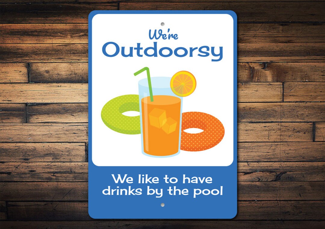 Outdoorsy Sign, Pool Area Sign, Pool Gift, Funny Pool Sign, Sign ...