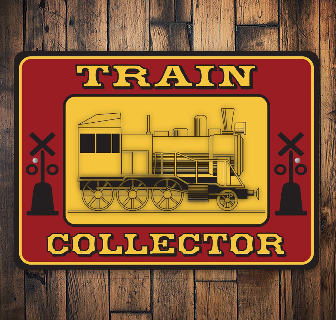 Train Collector Sign, Train Collector, Collector Sign, Sign, Trains ...