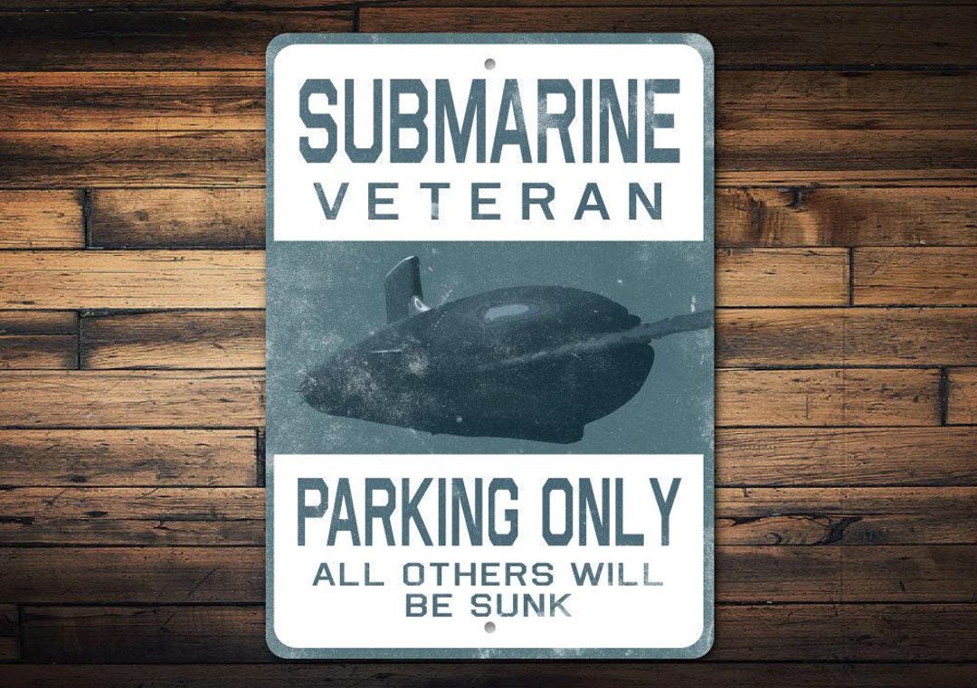 Submarine Veteran Parking Sign, Submarine Vet Gift, Veteran Gift, Sign ...