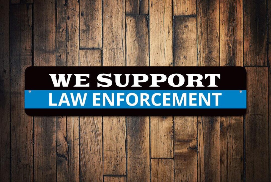We Support Law Enforcement Sign, Custom Police Gift, Personalized ...