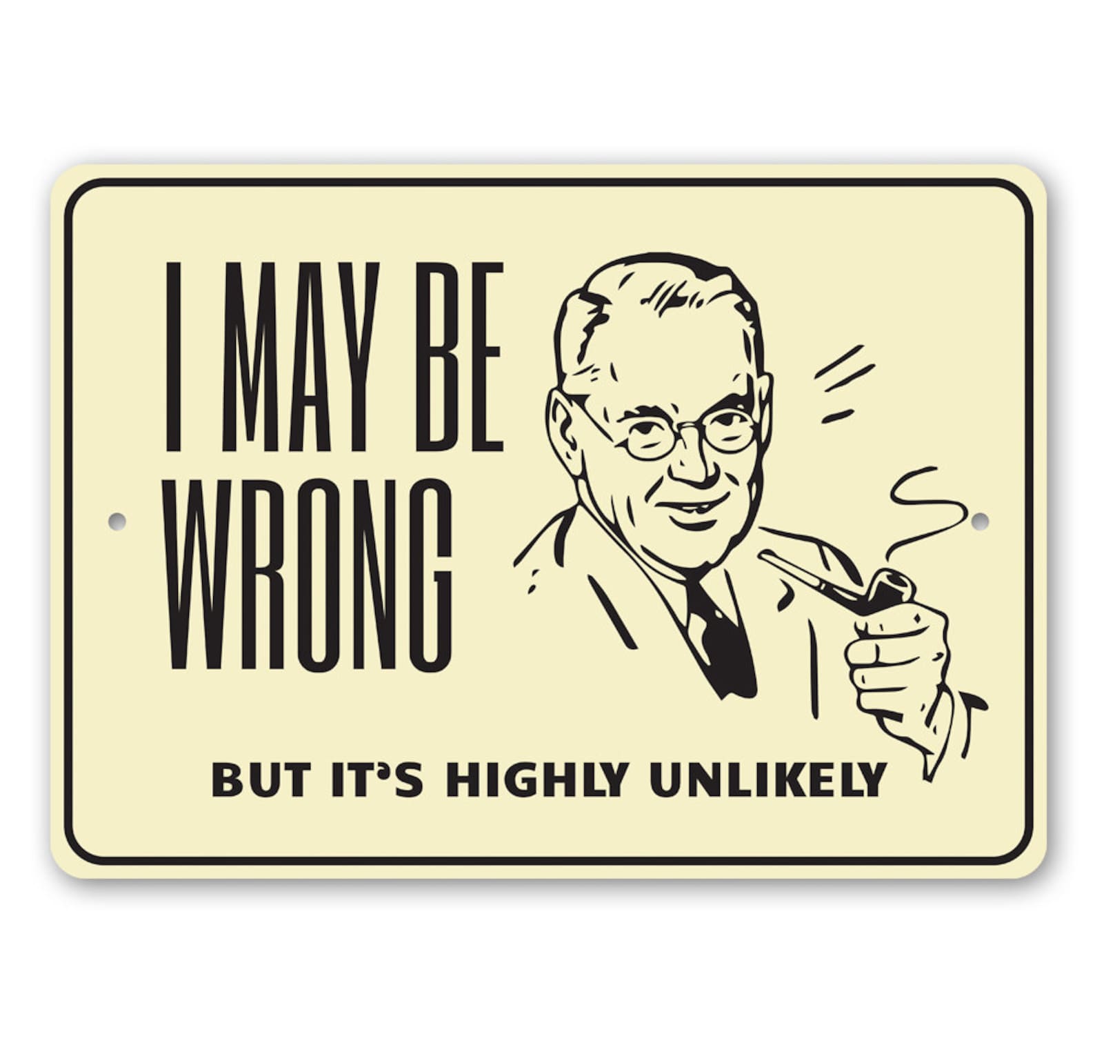 Im Not Wrong Sign You Are Wrong Sign for Smarts Comedy | Etsy