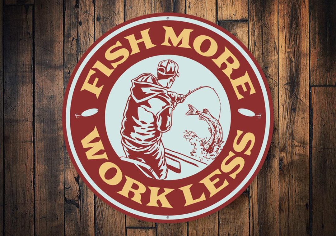 Fish More Work Less, Fishing Decor, Fish More Sign, Sign for Lake ...