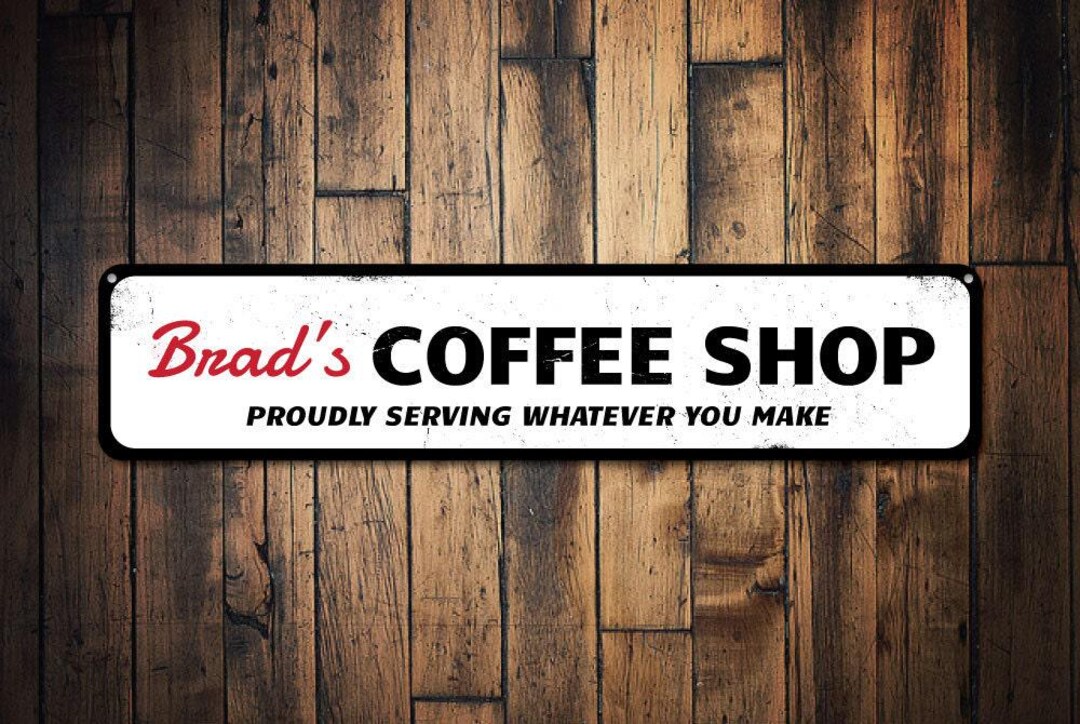 Coffee Shop Name Sign, Personalized Proudly Serving Whatever You Make ...