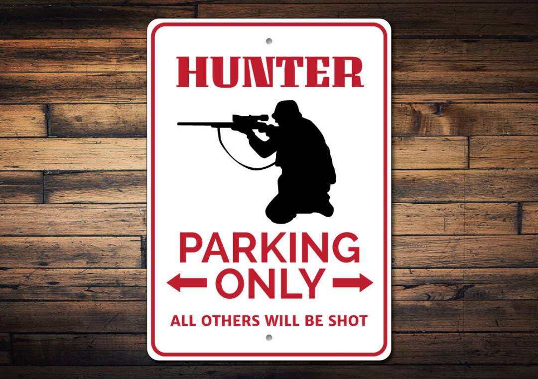 Hunter Parking Sign, Hunter Sign, Hunter Decor, Hunter Gift for Gun ...