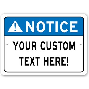 Strong Custom Notice Sign, Your Text Here Sign, Custom Notice Sign ...
