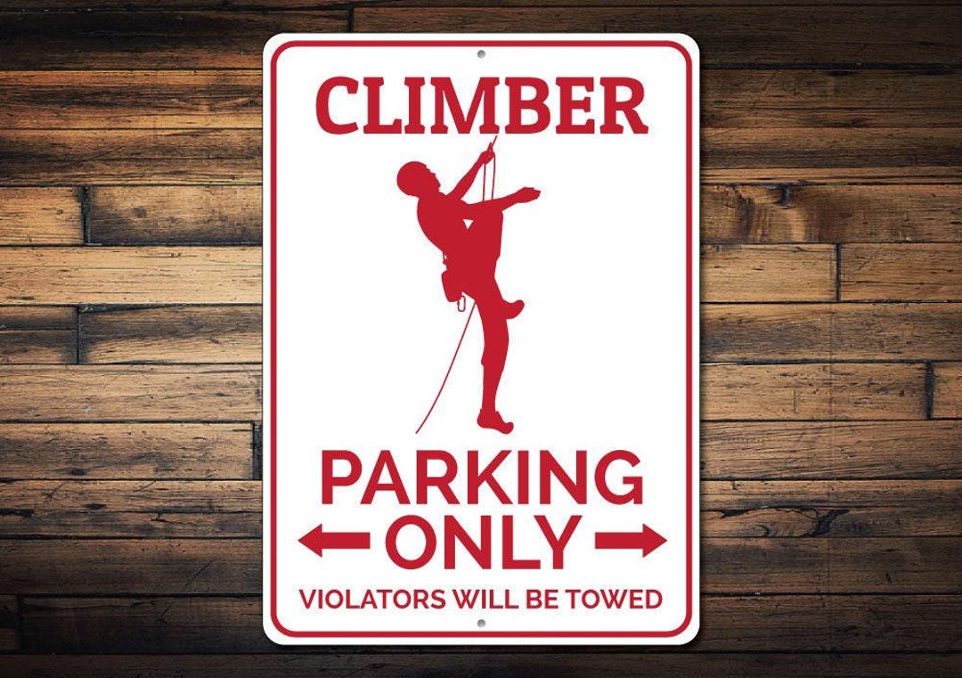 Climber Parking Sign, Mountain Climber Gift, Rock Climber Sign, Climb ...