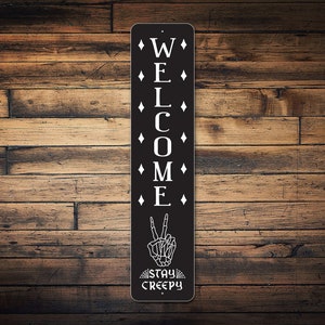 Welcome Stay Creepy Sign, Welcome Sign, Vertical Welcome Sign ...