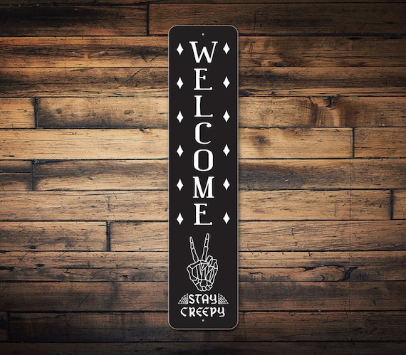 Welcome Stay Creepy Sign Welcome Sign Vertical Welcome Sign - Etsy