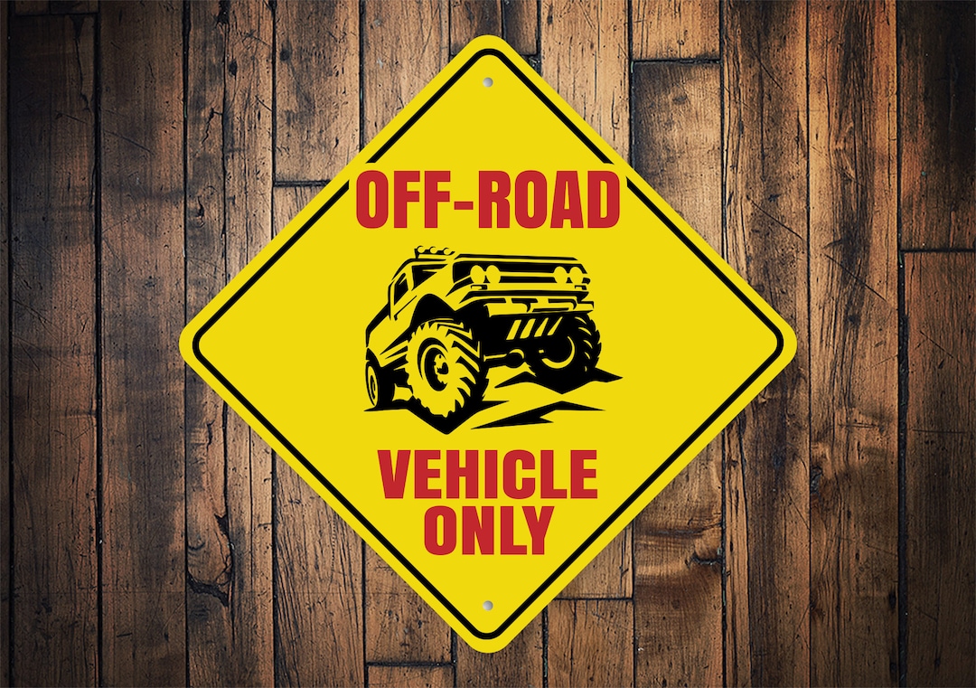 Off-road Vehicle Only Sign, Off-road Vehicle, Off-roading Sign, Caution ...