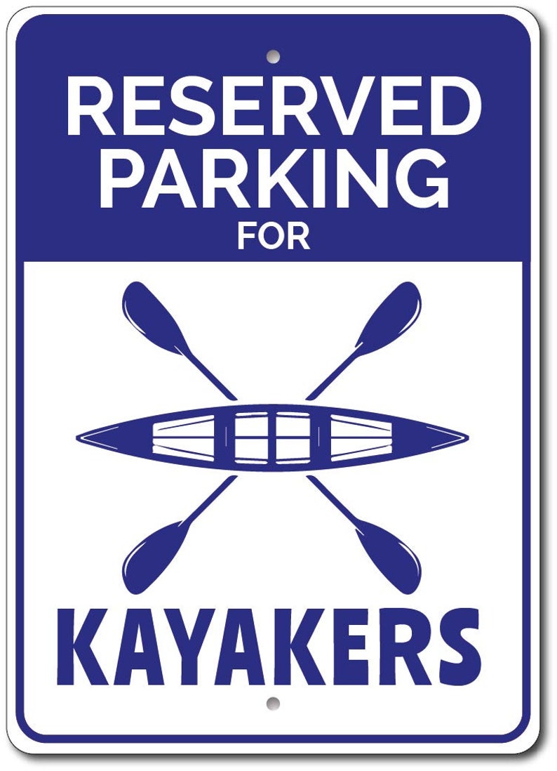 Kayaker Gift Kayaker Parking Sign Kayak Lover Gift Kayak | Etsy