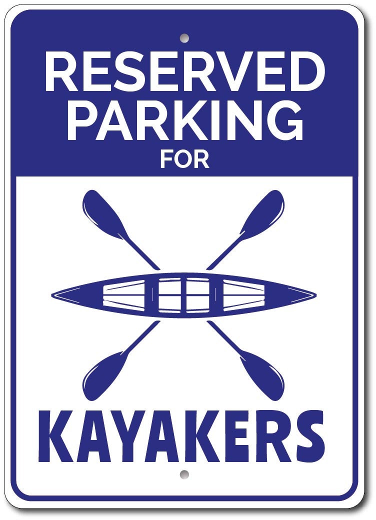 Kayaker Gift Kayaker Parking Sign Kayak Lover Gift Kayak | Etsy