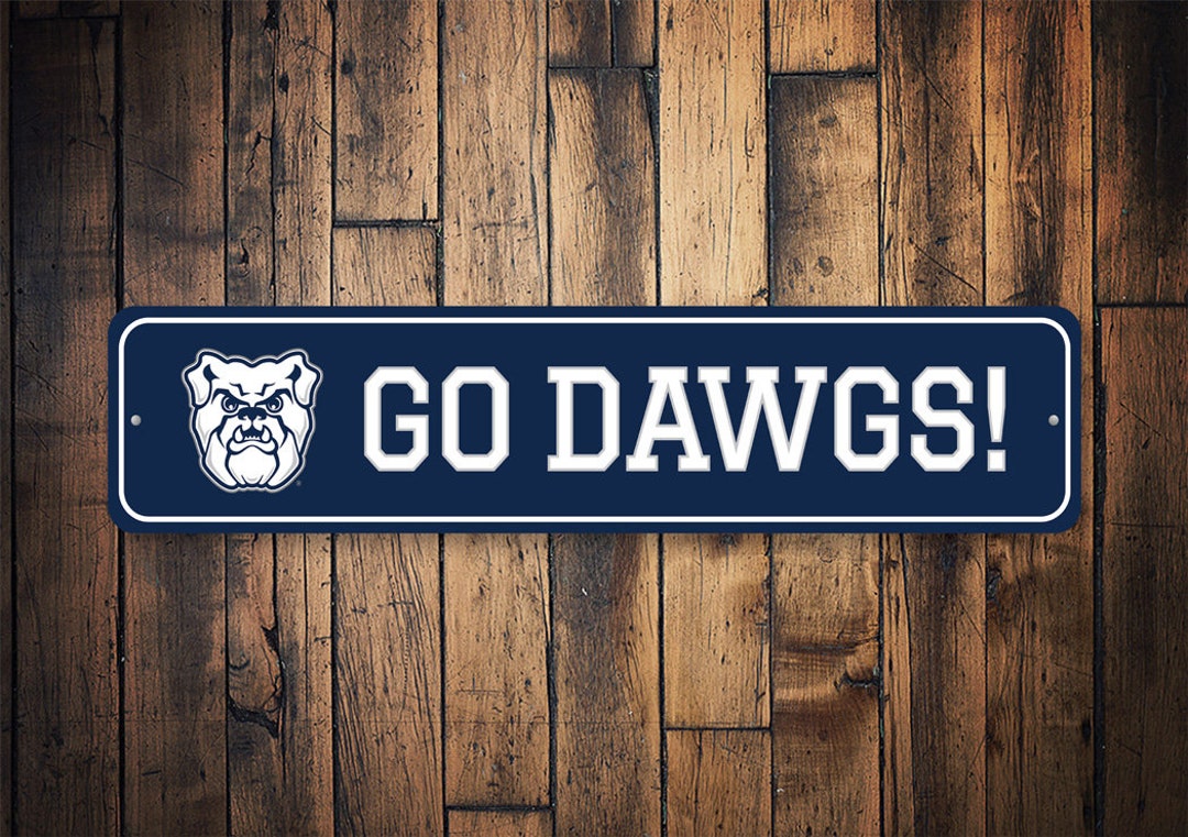 Go Dawgs Sign, Butler Graduate Sign, Bulldog Sign, Butler Alumni Sign ...