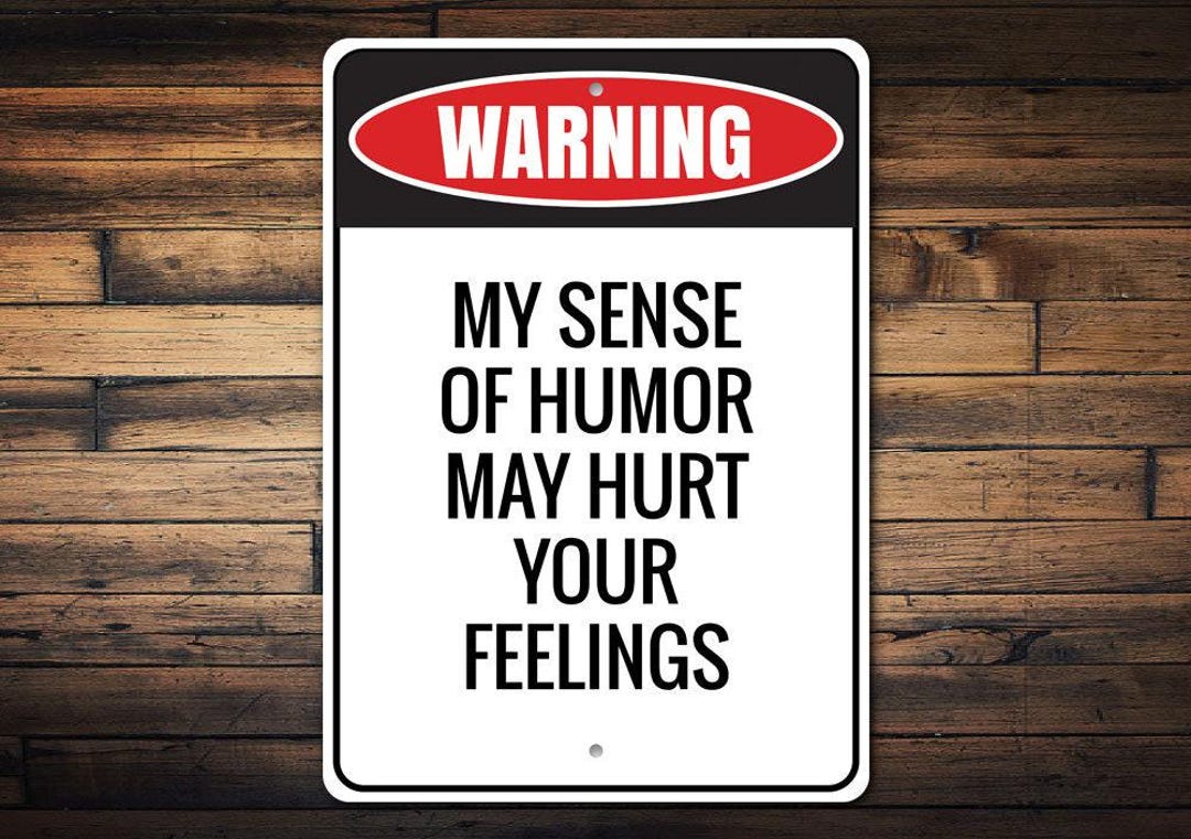 Warning Sense of Humor, Sense of Humor, Good Humor Signs, Danger Hard ...