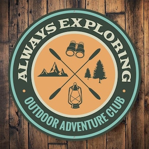 Always Exploring Sign, Outdoor Adventure Sign, Wilderness Sign ...