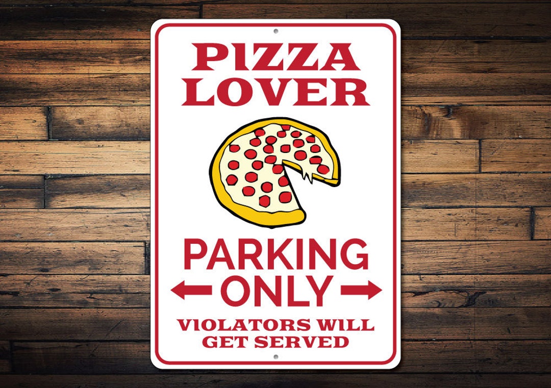 Pizza Lover Parking Sign, Pizza Sign, Pizza Lover Gift, Gift for Food ...