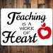 Teacher Love Sign, Work of Heart, Teacher Saying, Cute Teacher Sign ...