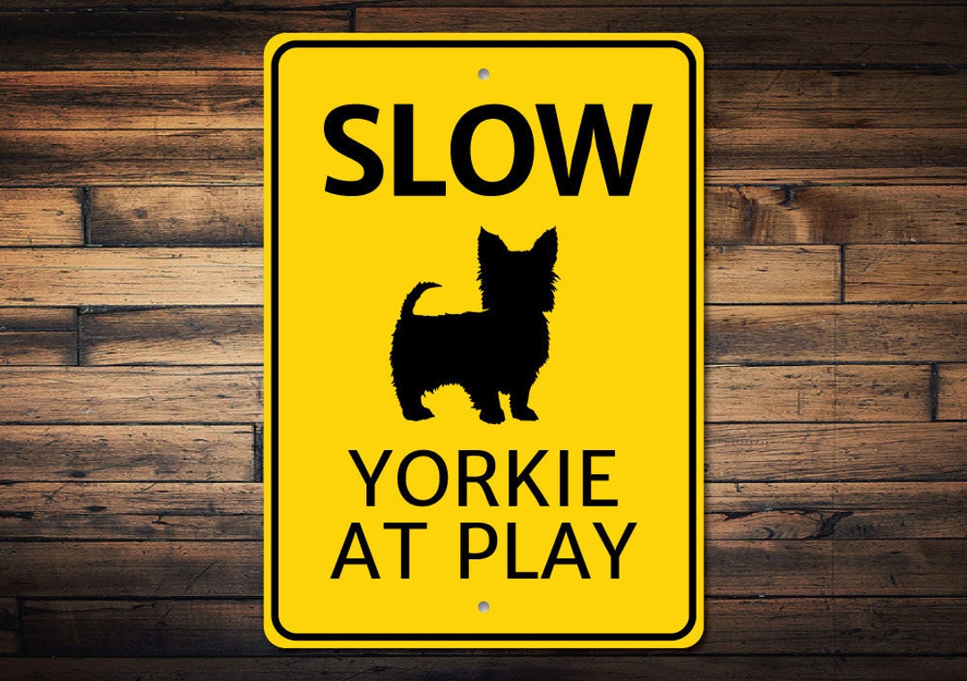 Slow Dog Sign, Yorkie Gift, Yorkie Sign, Yorkie Decor, Dog Park Sign ...
